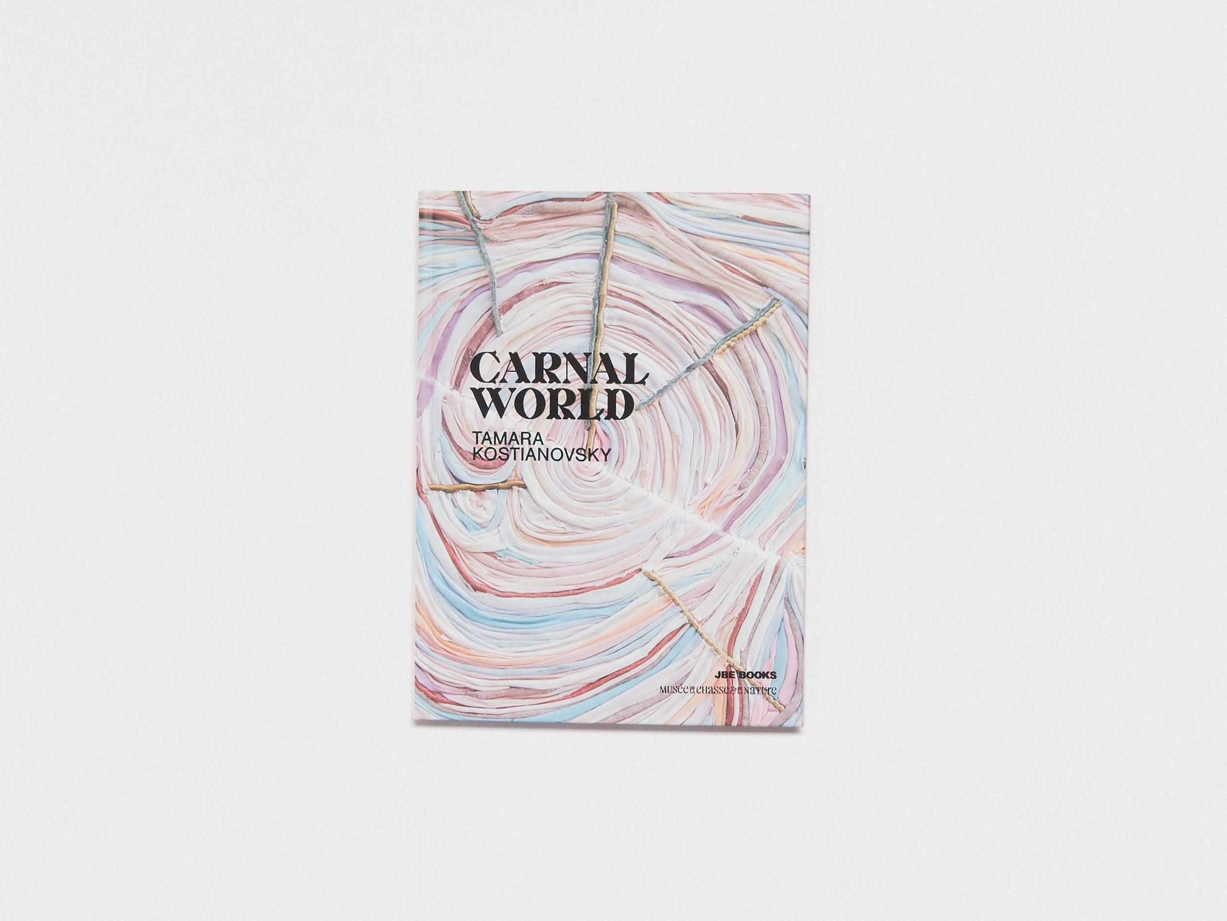 Tamara Kostianovsky: Carnal World – Antenne Books